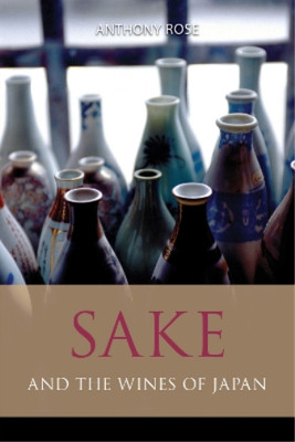 Anthony Rose Sake and the wines of Japan (Poche) Classic Wine Library | eBay