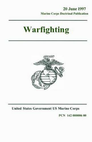 Marine Corps Doctrinal Publication MCDP 1 Warfighting 20 June 1997 by ...