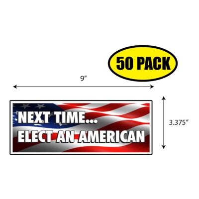 50 PACK 3.37"x9" ELECT AN AMERICAN Sticker Decal Humor Funny Gift VOTE ...