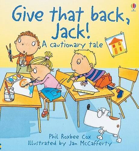 Give That Back, Jack (Cautionary Tales) - Paperback By Cox, Phil Roxbee ...