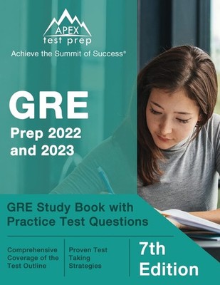 GRE Prep 2022 and 2023: GRE Study Book with Practice Test Questions ...