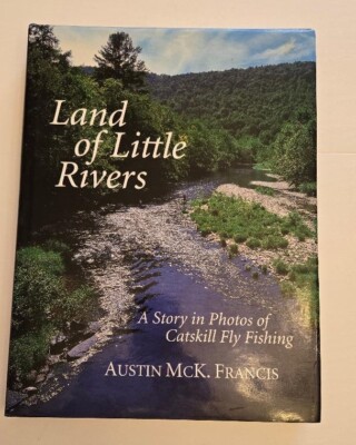 Land of Little Rivers Signed Austin M. Francis Photos of Catskill Fly ...