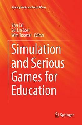 Simulation and Serious Games for Education by Yiyu Cai, Wim Trooster ...