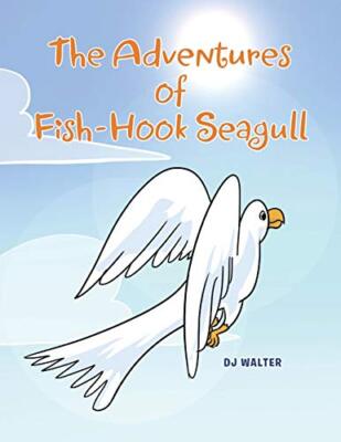 The Adventures of Fish-hook Seagull 9781682894668| eBay