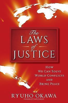 The Laws of Justice: How We Can Solve World Conflicts and Bring Peace ...