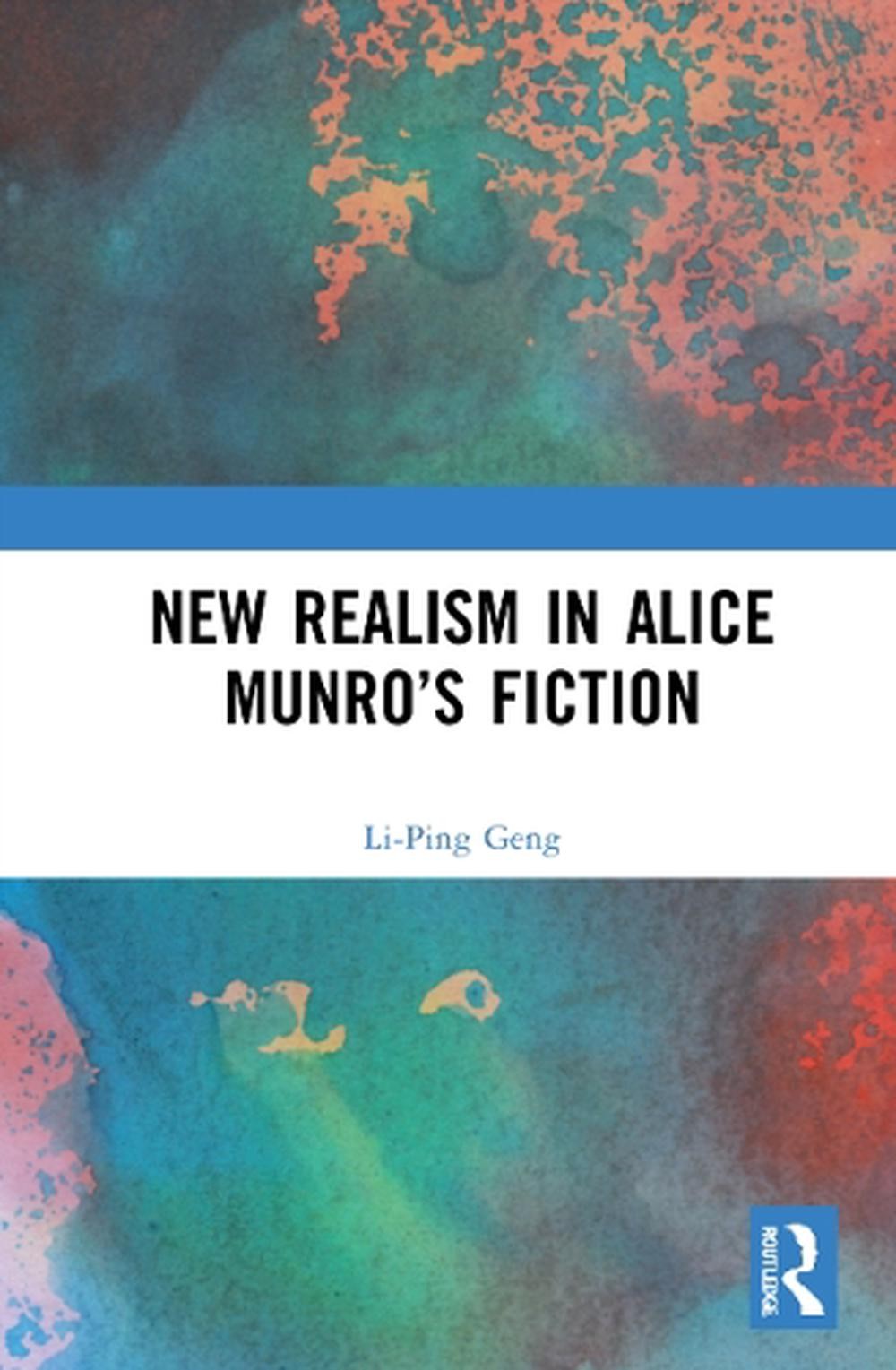New Realism in Alice Munros Fiction by Li-Ping Geng Hardcover Book | eBay
