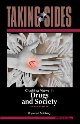 TAKING SIDES: CLASHING VIEWS IN DRUGS AND SOCIETY By Raymond Goldberg ...