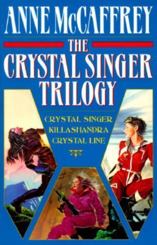 Crystal Singer Ser.: The Crystal Singer Trilogy by Anne McCaffrey (1996 ...