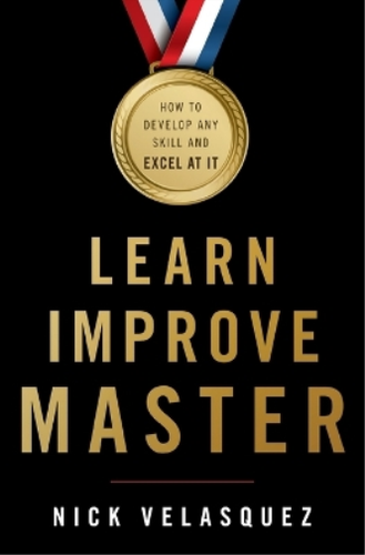 Nick Velasquez Learn, Improve, Master (Poche) 9781544508900 | eBay