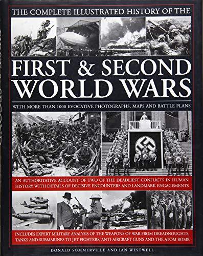 The Complete Illustrated History of the First & Second World War ...