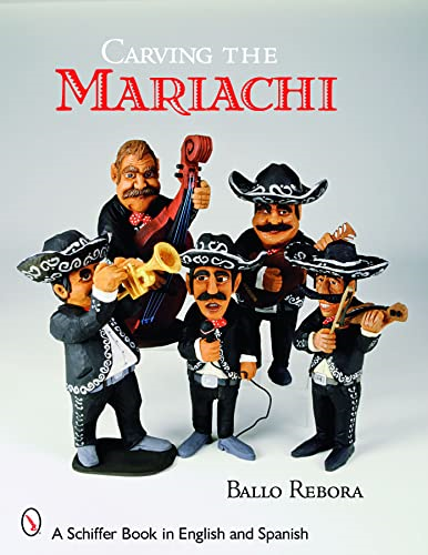 Carving the Mariachi (Schiffer Book in English and Span - Paperback NEW ...