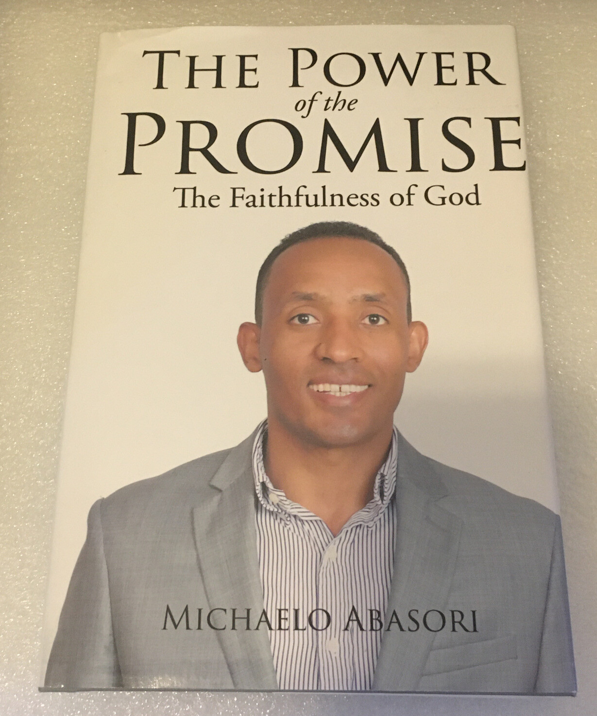 The Power of the Promise : The Faithfulness of God by Michaelo Abasori (2019, Hardcover) for ...