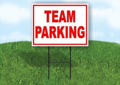 TEAM PARKING RED WHITE 18 in x 24 in Yard Sign Road Sign with Stand | eBay
