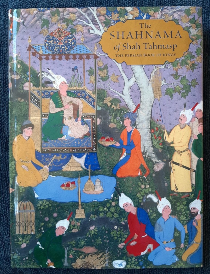 The SHAHNAMA OF SHAH TAHMASP : Persian Book of Kings by Sheila Canby ...