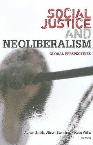 Social Justice and Neoliberalism: Global Perspectives by Robert ...