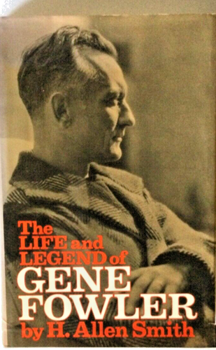 The Life and Legend of Gene Fowler - Hardcover By Smith, H Allen - VERY ...