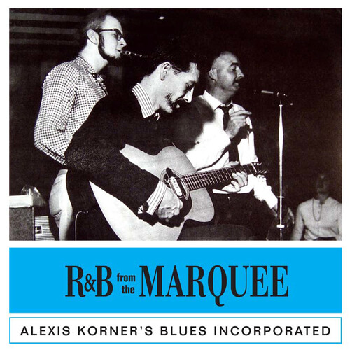 Alexis Korner's Blues Incorporated : R&B from the Marquee CD (2015 ...