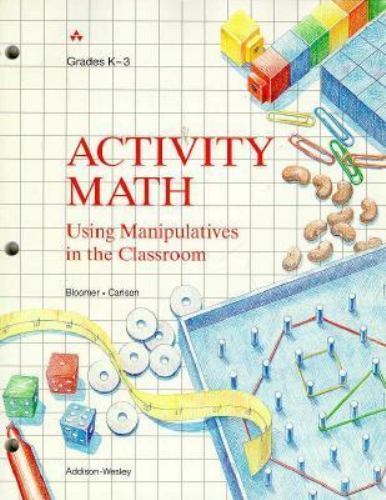 Activity Math : Using Manipulatives in the Classroom Grades K Through 3 ...