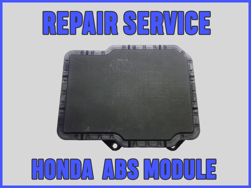 HONDA ACURA ACCORD PILOT CIVIC 2008-2019 VSA ABS MODULE REPAIR SERVICE ...