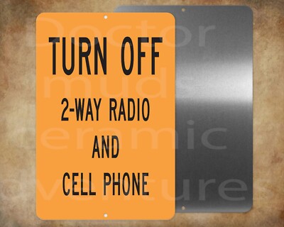 TURN OFF 2 WAY RADIO AND CELL PHONES 8" x 12" metal sign Made in USA | eBay