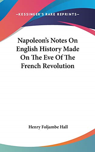 Napoleon's Notes on English History Made on the Eve of - Hardcover ...