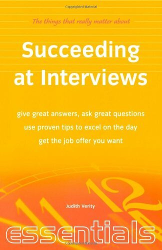 Succeeding at Interviews: Give great answers, ask great question ...