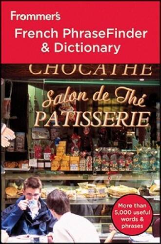 Frommers French PhraseFinder and Dictionary (Frommers Phrase Books ...
