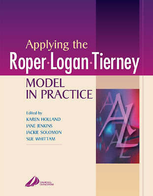 Applying the Roper-Logan-Tierney Model in Practice: Elements of Nursing ...