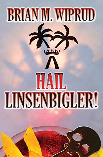 HAIL LINSENBIGLER! By Brian M Wiprud *Excellent Condition ...