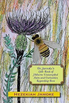 Dr. Jamoke's Little Book of Hitherto Uncompiled Facts and Curiosities ...