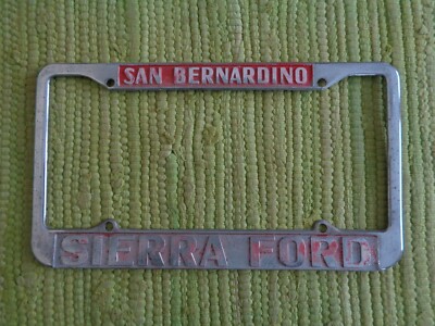 Vintage SIERRA FORD Dealer LICENSE PLATE FRAME San Bernadino California ...
