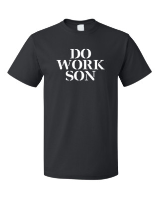Do Work Son Cotton Unisex T-Shirt Tee Top | eBay