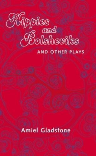 Amiel Gladstone Hippies and Bolsheviks and Other Plays (Taschenbuch ...