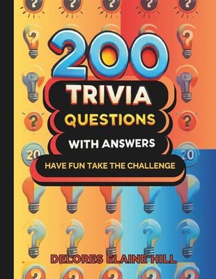 200 Trivia Questions With Answers: Have Fun, Take the Challenge!: Fun ...