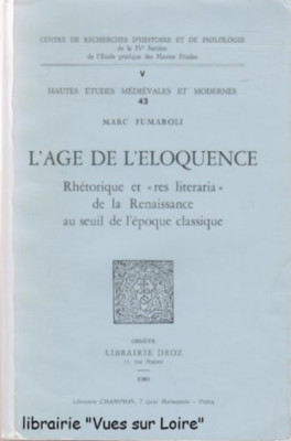 L'AGE DE L'ELOQUENCE RHETORIQUE ET RES LITERARIA DE LA RENAISSANCE AU ...