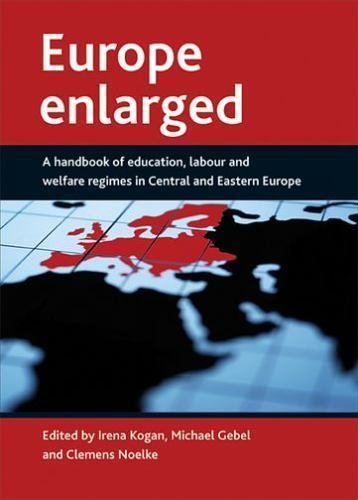 Europe Enlarged : A Handbook of Education, Labour and Welfare Regimes ...