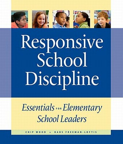 Responsive School Discipline: Essentials for Elementary School Leaders ...