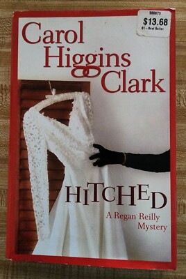 Regan Reilly Mystery Ser.: Hitched by Carol Higgins Clark (2006 ...
