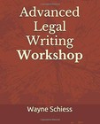 Advanced Legal Writing Workshop - Paperback By Schiess, Wayne - GOOD ...