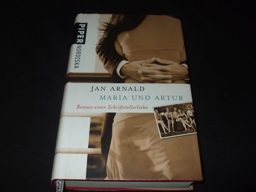 Jan Arnald Maria und Artur - Roman einer Schriftstellerliebe ...