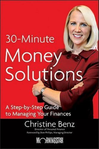 Morningstar's 30-Minute Money Solutions : A Step-By-Step Guide to ...