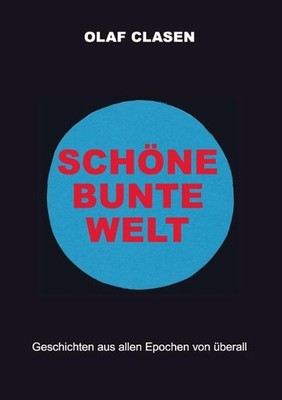 Schne bunte Welt: Fantastische Geschichten aus allen Epochen von ...