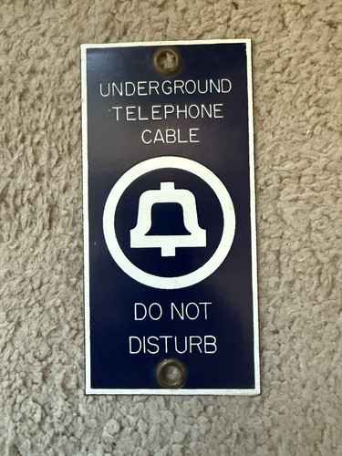 Underground Telephone Cable Bell System Do Not Disturb Sign Porcelain 7 ...