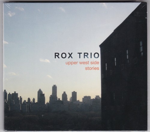 ROX TRIO - UPPER WEST SIDE STORIES - CD ALBUM LAIKA © 2010 NEU! SEALED ...