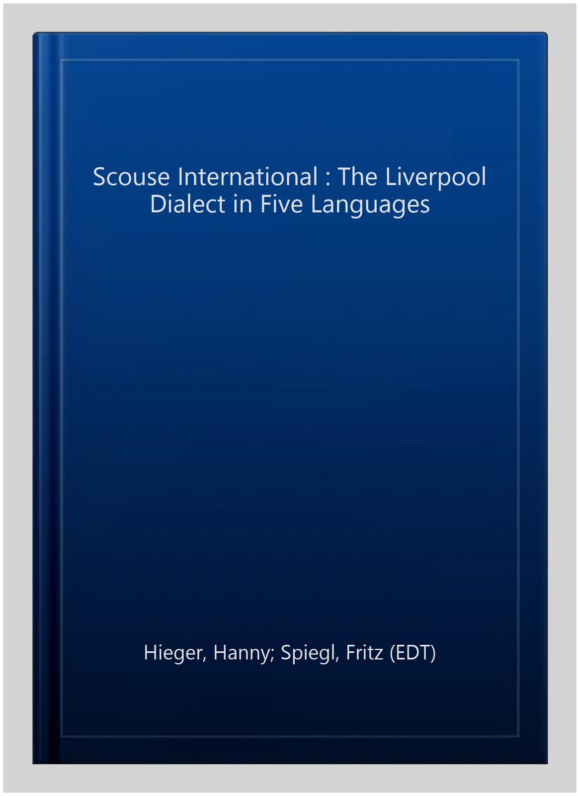 Scouse International The Liverpool Dialect in Five Languages ...