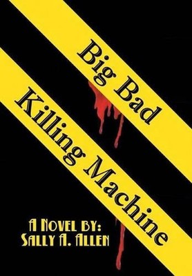 Big Bad Killing Machine by Sally A. Allen (English) Hardcover Book ...