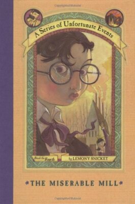 The Miserable Mill (A Series of Unfortunate Events),Lemony Snicket ...