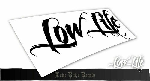 STICKERCORP - LOW LIFE - CAR WINDOW DECAL VINYL STICKER | eBay