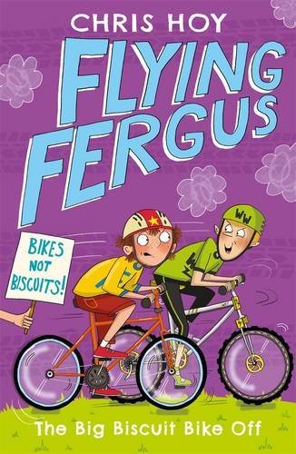 Flying Fergus 3: The Big Biscuit Bike Off By Chris Hoy 9781471405235 ...