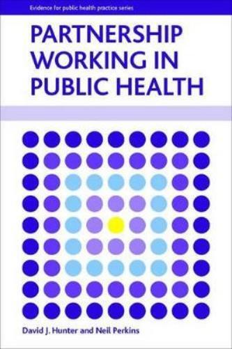 Neil Perkins David J. Hunter Partnership Working in Public Health ...